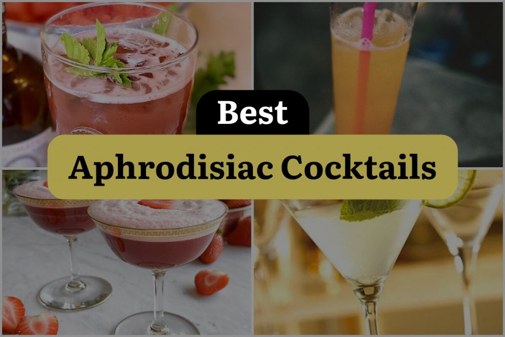 19 Aphrodisiac Cocktails to Turn Up the Heat in Your Love Life ...