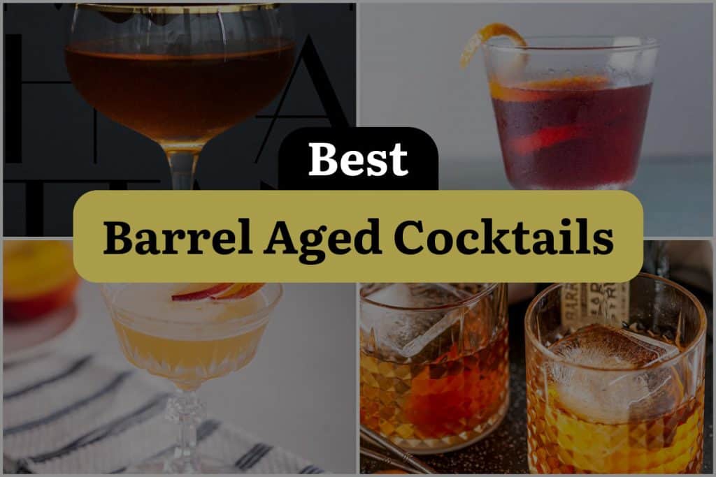 5 Barrel Aged Cocktails that are Aged to Perfection! | DineWithDrinks