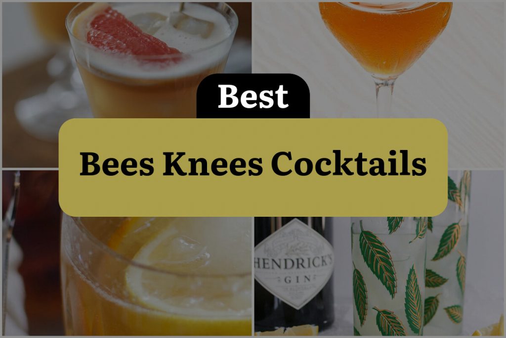 13 Bees Knees Cocktails That Will Leave You Buzzing! | DineWithDrinks