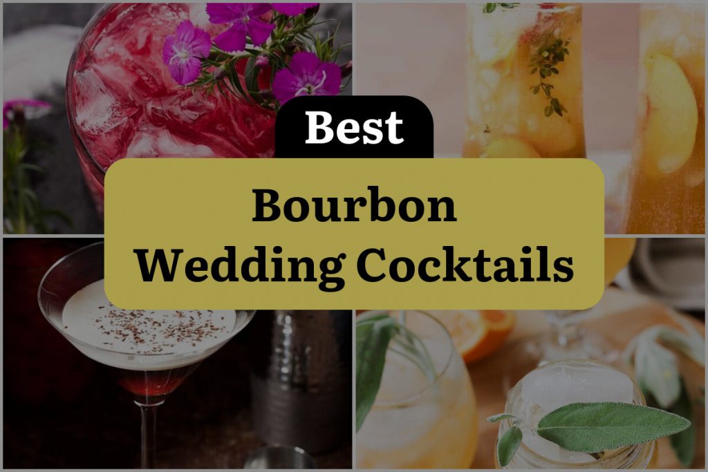 10 Bourbon Wedding Cocktails That'll Have Guests Buzzing! | DineWithDrinks