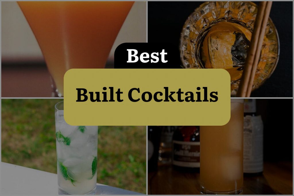 24 Built Cocktails That Will Shake Up Your Night! | DineWithDrinks
