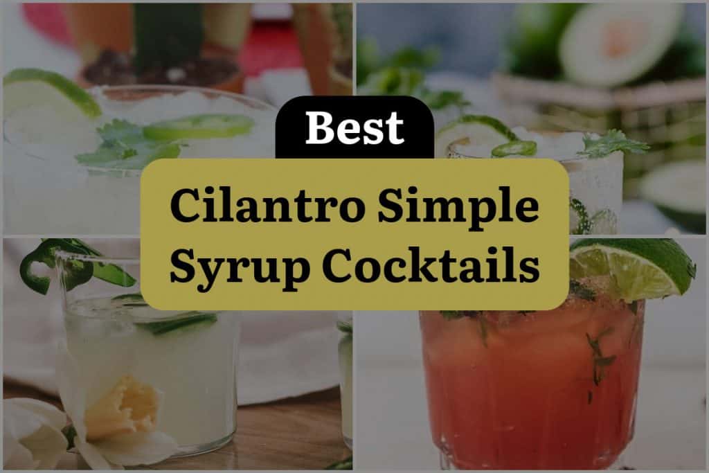 11 Cilantro Simple Syrup Cocktails to Shake Up Your Game! | DineWithDrinks