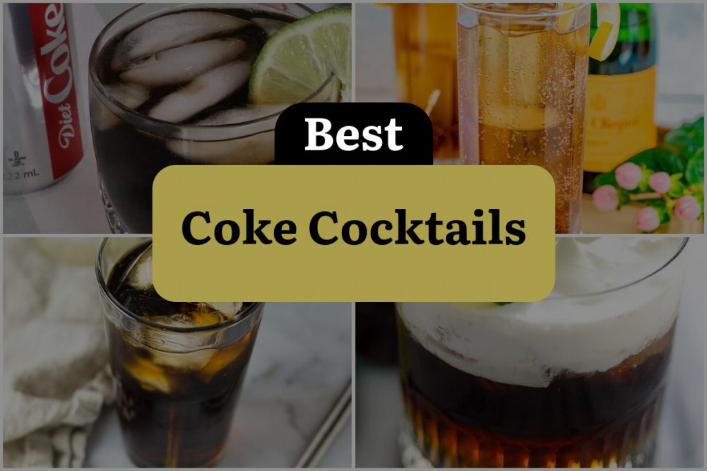 28 Coke Cocktails That Will Make Your Taste Buds Dance! | DineWithDrinks