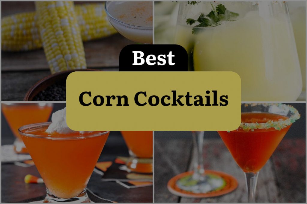 5 Corn Cocktails That Will Have You Saying 'Holy Shuck!' | DineWithDrinks