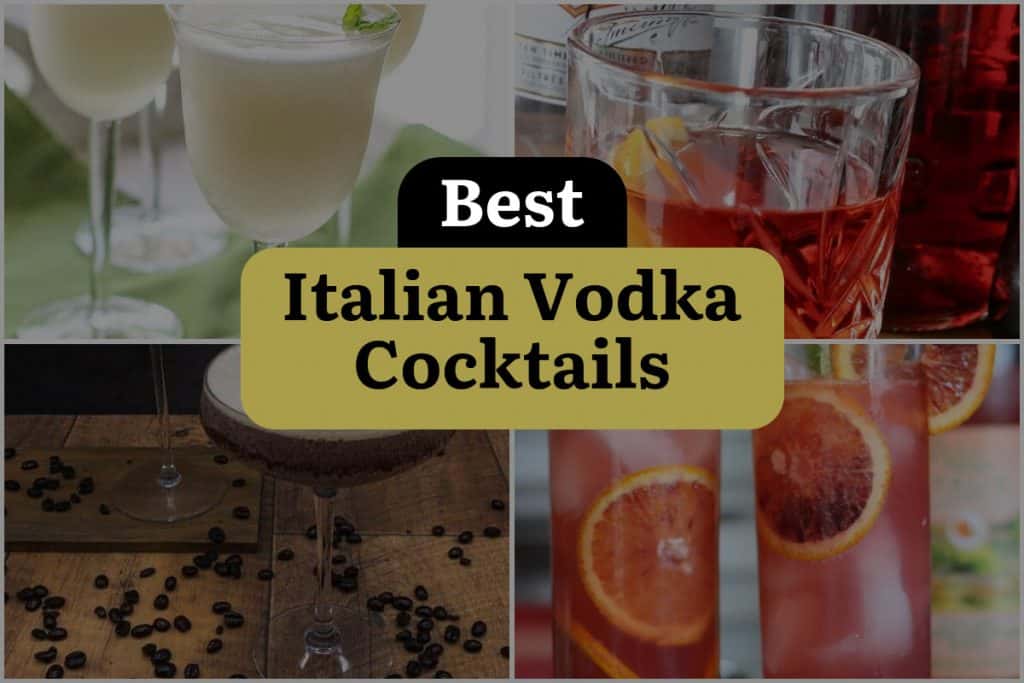 13 Italian Vodka Cocktails That Will Transport You to Milan ...