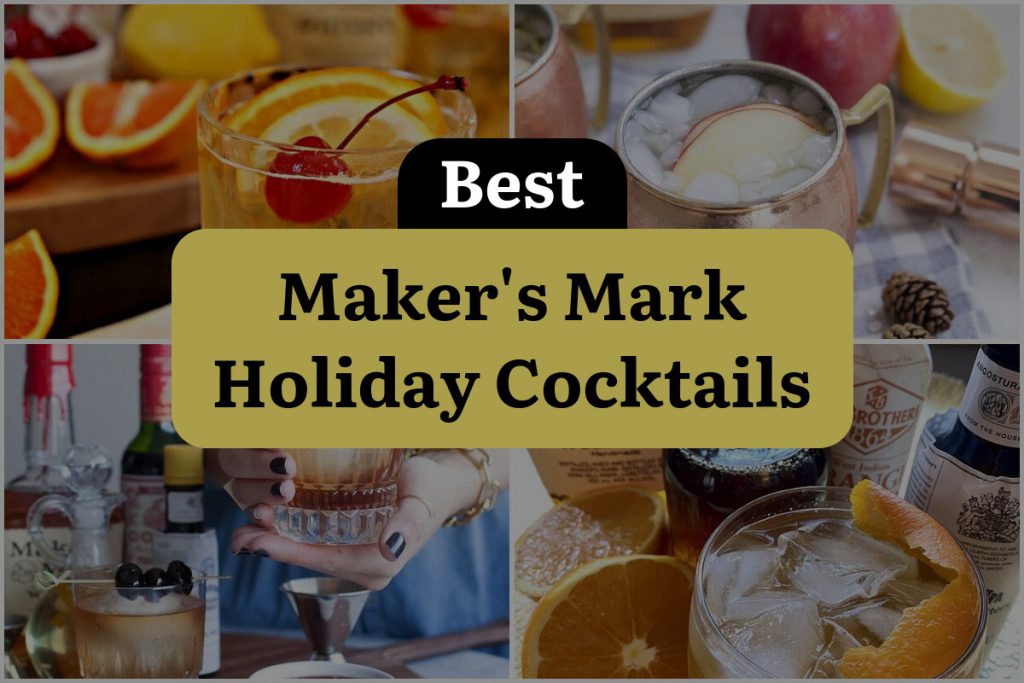 6 Maker's Mark Holiday Cocktails to Jingle Your Bells! | DineWithDrinks