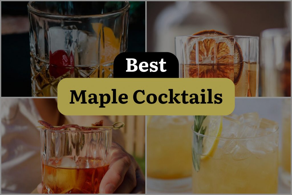 18 Maple Cocktails To Sip On This Season | DineWithDrinks