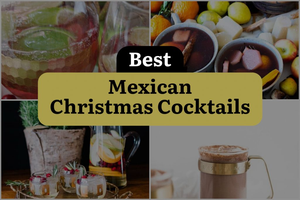 18 Mexican Christmas Cocktails to Get Your Holidays Spirited ...