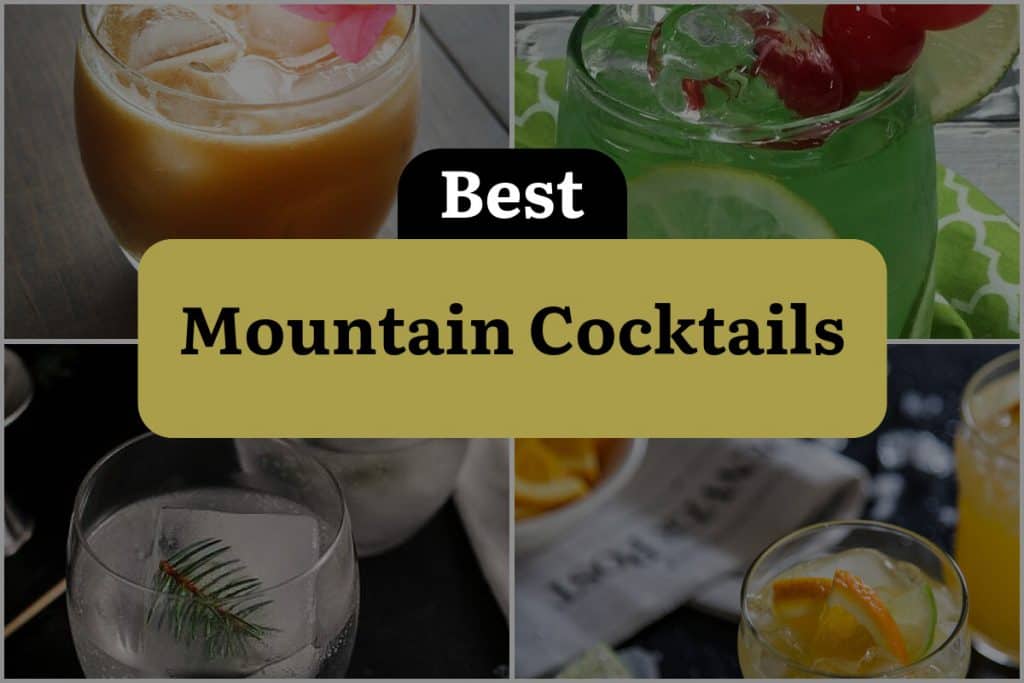 28 Mountain Cocktails That Will Take You to New Heights! | DineWithDrinks