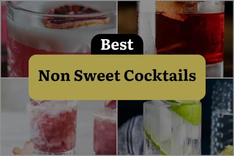7 Non Sweet Cocktails that are Sweet Enough for You! | DineWithDrinks