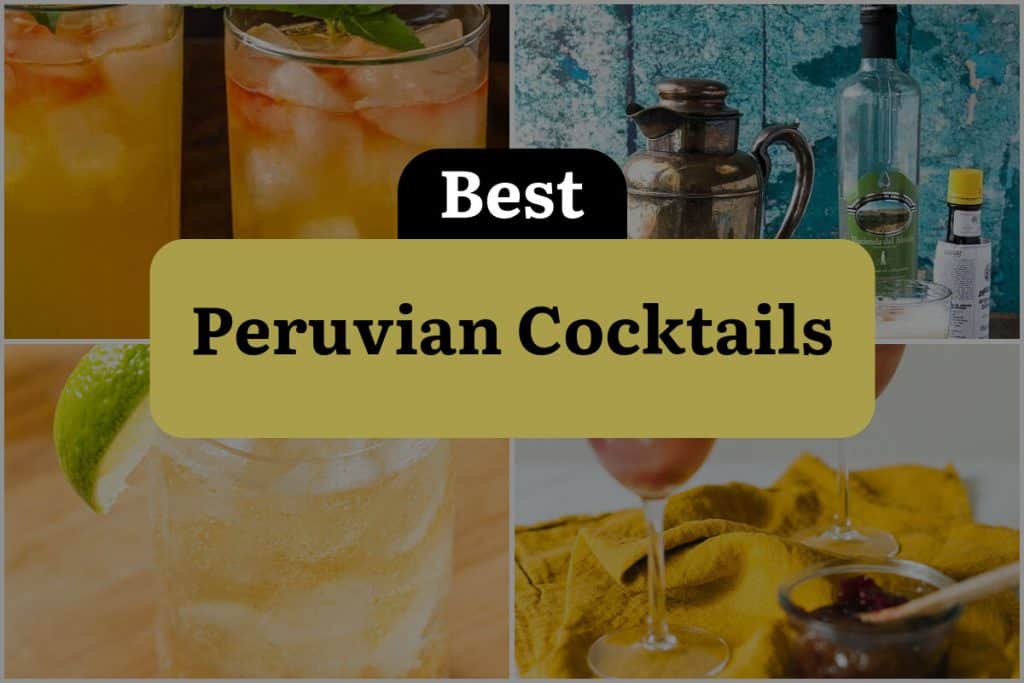 11 Peruvian Cocktails to Shake Up Your Next Party! | DineWithDrinks