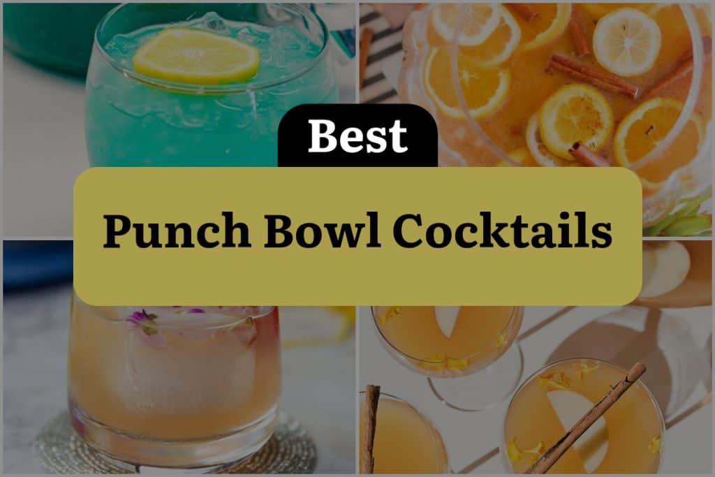 18 Punch Bowl Cocktails to Sip and Share with Friends! | DineWithDrinks