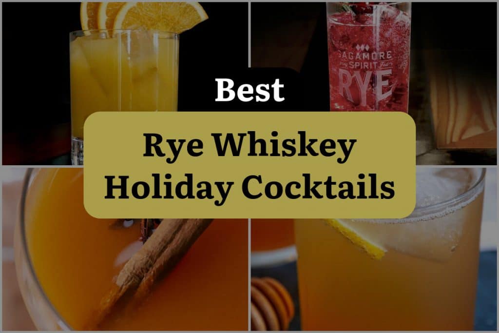 21 Rye Whiskey Holiday Cocktails to Spice Up Your Festivities ...