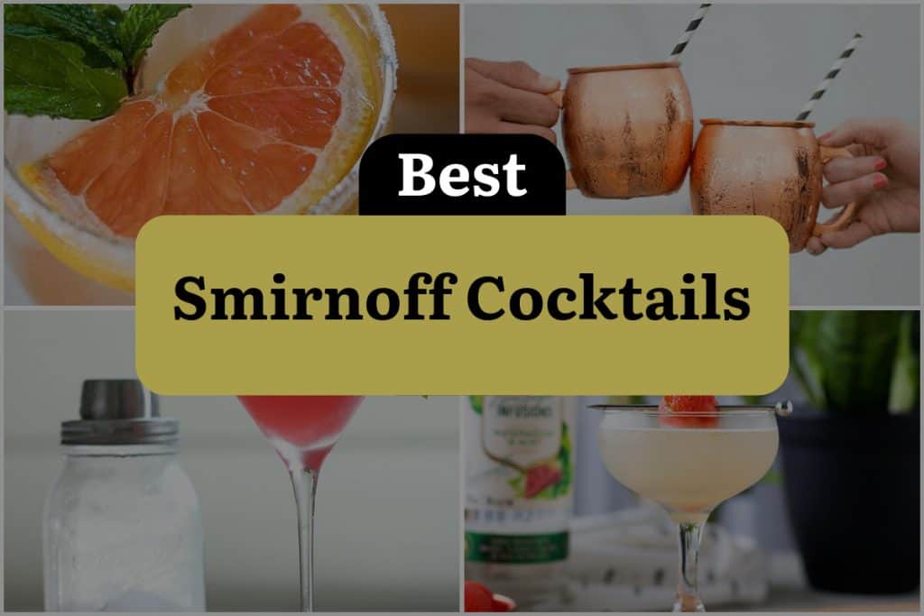11 Smirnoff Cocktails that will Shake Up Your Taste Buds! | DineWithDrinks