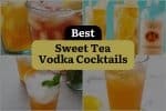 10 Sweet Tea Vodka Cocktails to Quench Your Thirsty Soul | DineWithDrinks