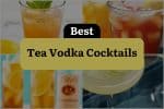 20 Tea Vodka Cocktails That Will Steep You Up! | DineWithDrinks
