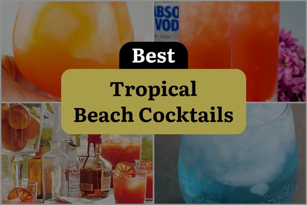 29 Tropical Beach Cocktails to Sip and Savor Under the Sun | DineWithDrinks