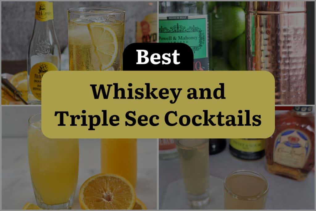 5 Whiskey and Triple Sec Cocktails to Stir Up Your Party! | DineWithDrinks