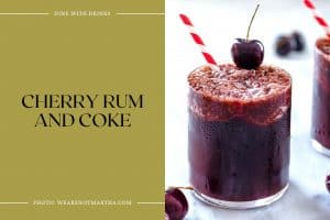 16 Cherry Coke Cocktails That Will Shake up Your Summer! | DineWithDrinks