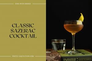 7 Sazerac Cocktails to Shake Up Your Cocktail Game! | DineWithDrinks