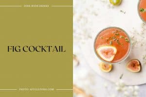 26 Fig Cocktails To Sip and Savor All Year Round | DineWithDrinks