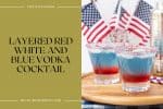 22 Red White and Blue Cocktails to Celebrate America in Style ...