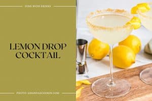 28 Lemon Drop Cocktails That Will Make Your Mouth Water! | DineWithDrinks