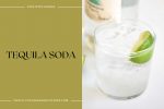 14 Tequila Soda Cocktails to Shake Up Your Summer! | DineWithDrinks