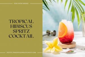 29 Hibiscus Cocktails to Sip on and Melt your Heart Away! | DineWithDrinks
