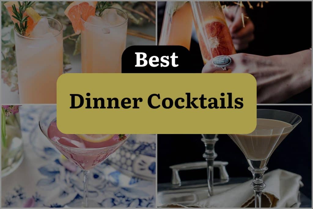 37 Dinner Cocktails That Will Shake Up Your Evening! | DineWithDrinks