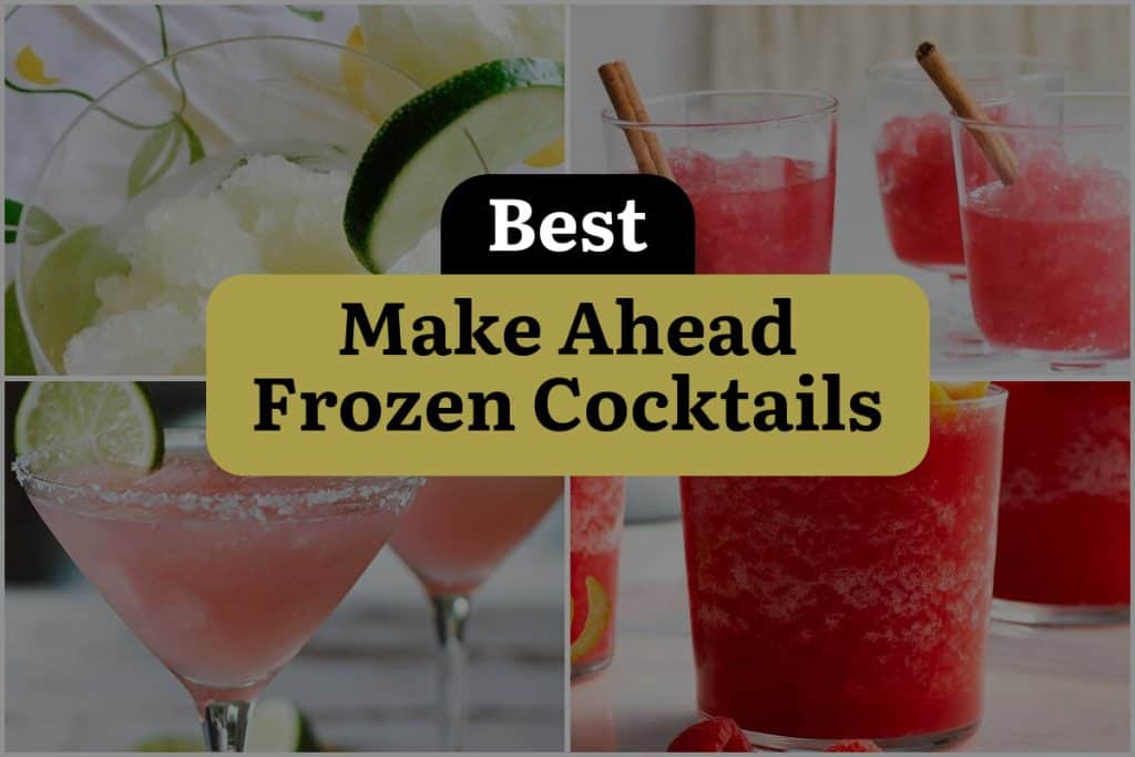 34 Make Ahead Frozen Cocktails to Chill and Sip Anytime! | DineWithDrinks
