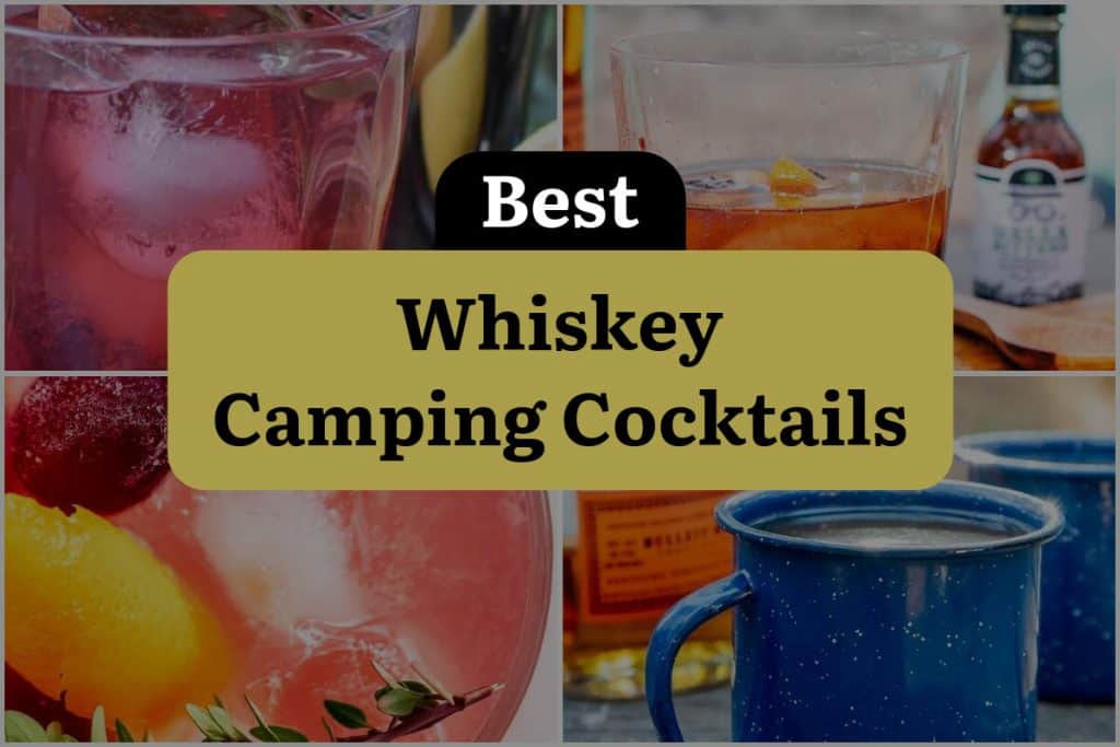 23 Whiskey Camping Cocktails to Fire up Your Adventure Spirit ...