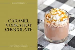 28 Caramel Vodka Cocktails that Will Sweeten Your Night! | DineWithDrinks