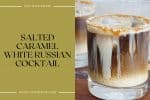 19 Salted Caramel Cocktails that Will Make You Swoon | DineWithDrinks