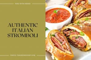 12 Stromboli Recipes That Will Make Your Taste Buds Dance! | DineWithDrinks