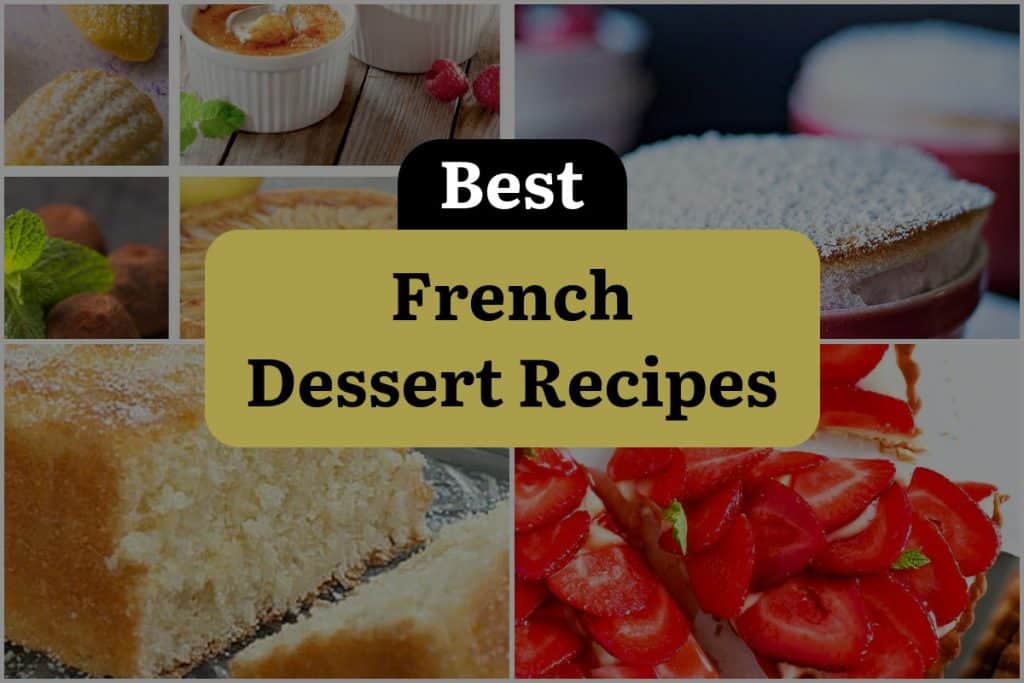 28 French Dessert Recipes that Will Sweep You Off Your Feet ...