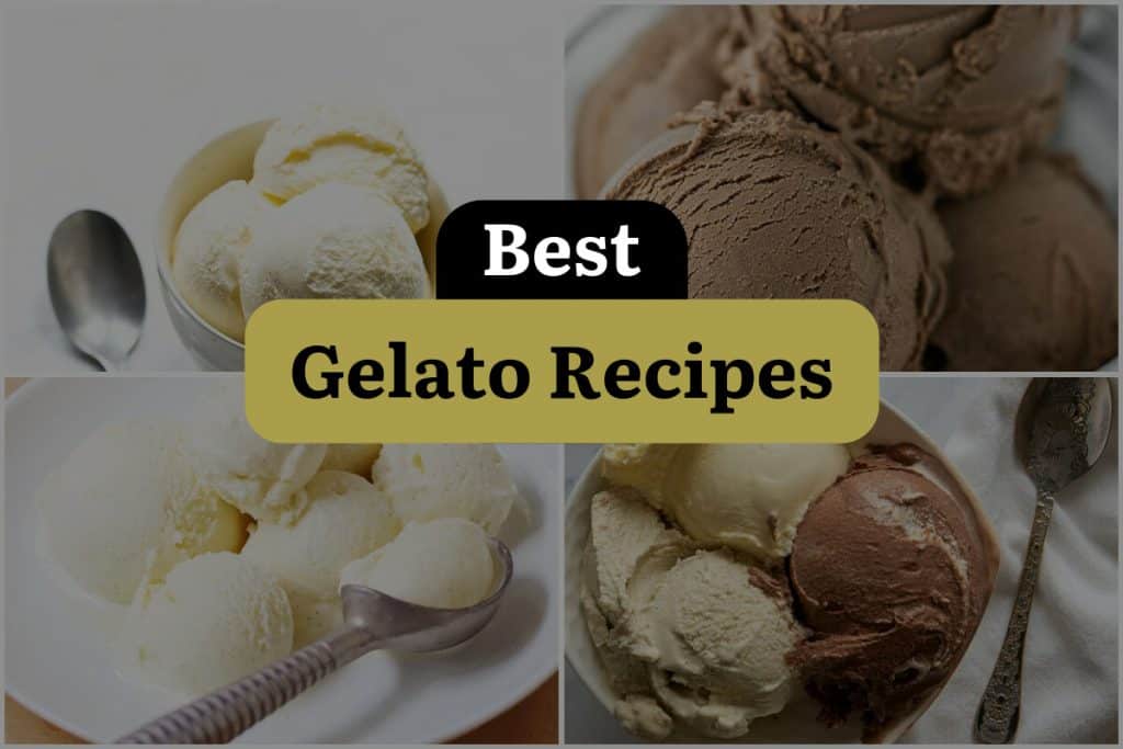 24 Gelato Recipes to Satisfy Your Sweet Cravings! | DineWithDrinks