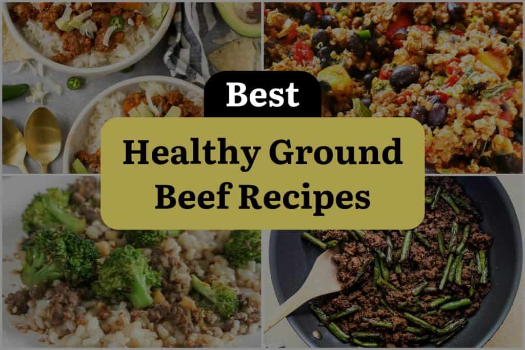 27 Healthy Ground Beef Recipes to Savor with Every Bite! | DineWithDrinks