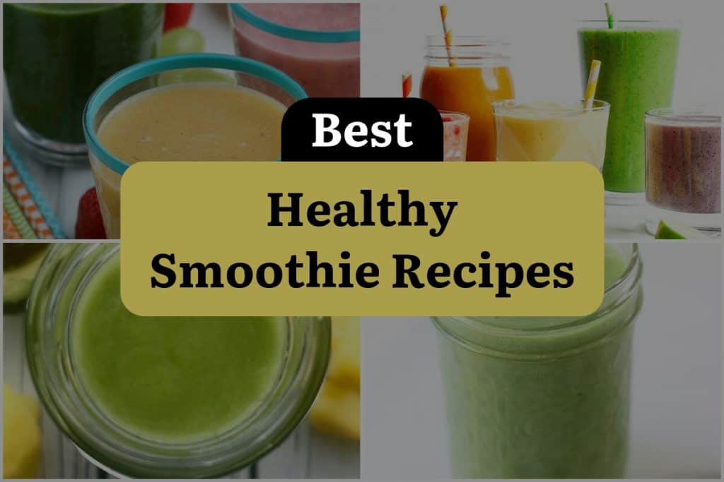 44 Healthy Smoothie Recipes That Will Sip Away Your Worries ...