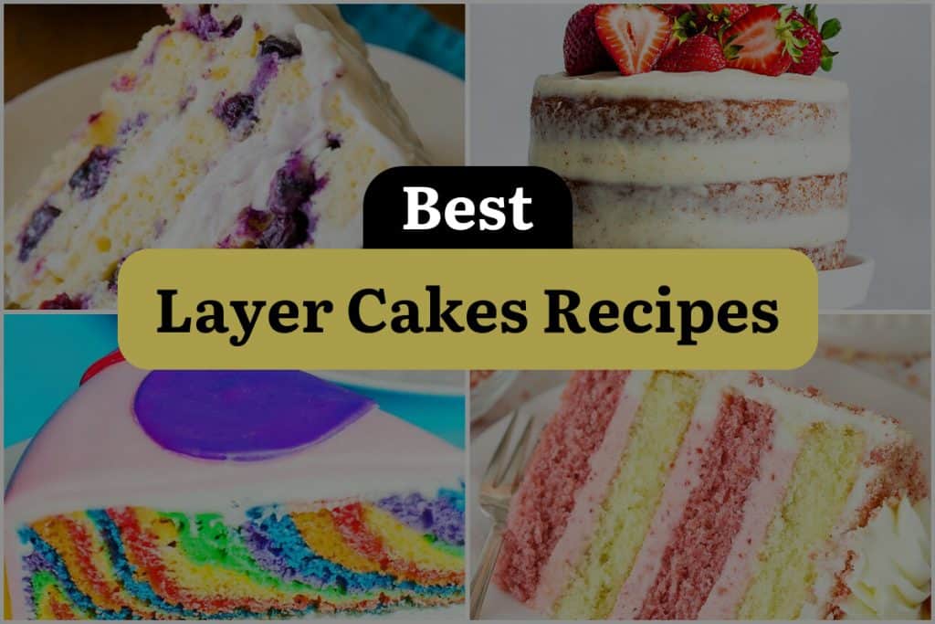 19 Layer Cakes Recipes: Sweet Stacks for Epic Cake Lovers! | DineWithDrinks