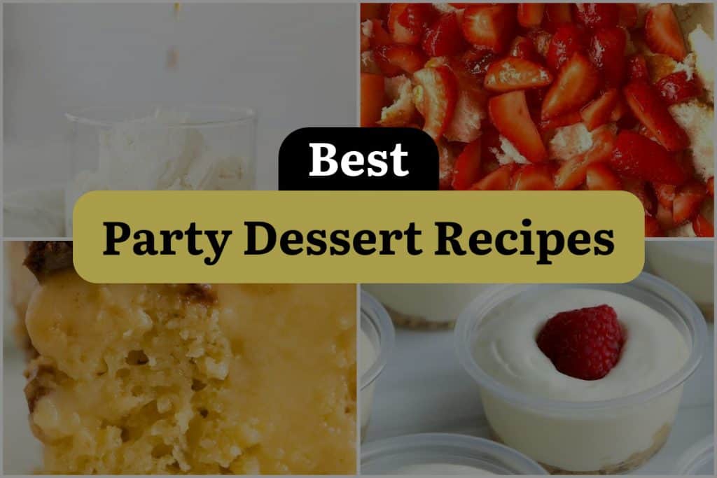 20 Party Dessert Recipes to Sweeten Every Celebration! | DineWithDrinks