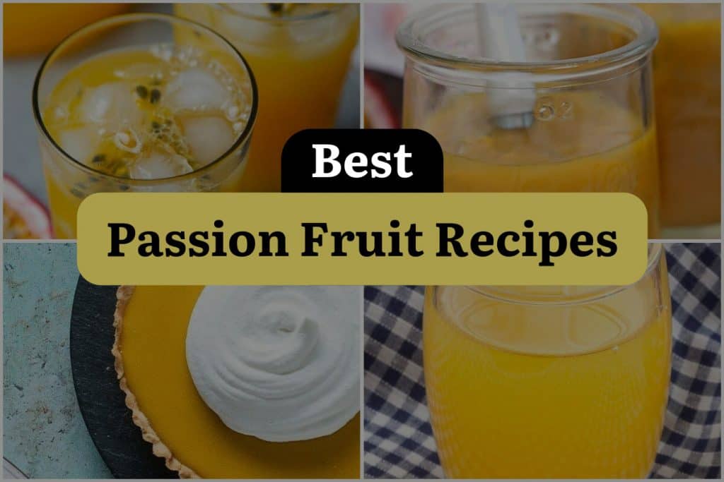 20 Passion Fruit Recipes to Ignite Your Taste Buds! | DineWithDrinks