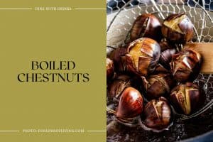 14 Chestnut Recipes to Make Your Taste Buds Go Nuts! | DineWithDrinks