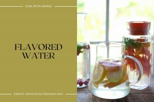 20 Flavored Water Recipes: Sip Your Way to Refreshment! | DineWithDrinks