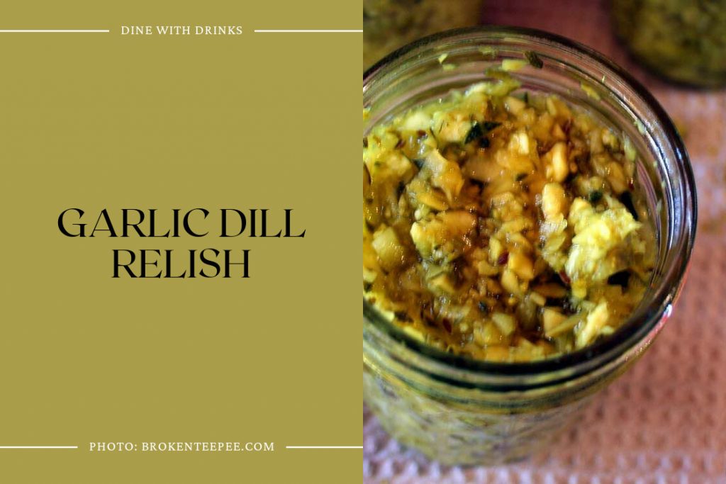 16 Dill Relish Recipes: A Pickle Party for Your Palate! | DineWithDrinks