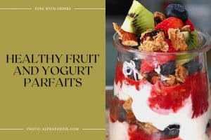 25 Parfait Recipes That Will Make Your Taste Buds Swoon! | DineWithDrinks