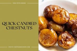 14 Chestnut Recipes to Make Your Taste Buds Go Nuts! | DineWithDrinks