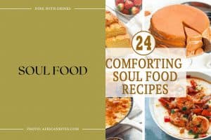 25 Soul Food Recipes That Will Have Your Taste Buds Singing ...