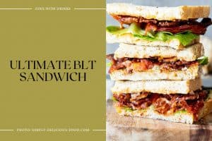 24 BLT Recipes That Will Make Your Mouth Water | DineWithDrinks