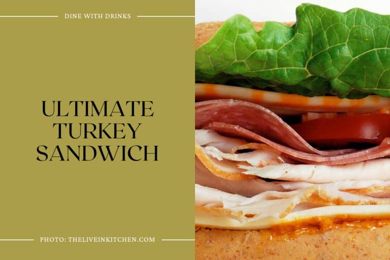 11 Turkey Sandwich Recipes to Gobble Up in Delight! | DineWithDrinks